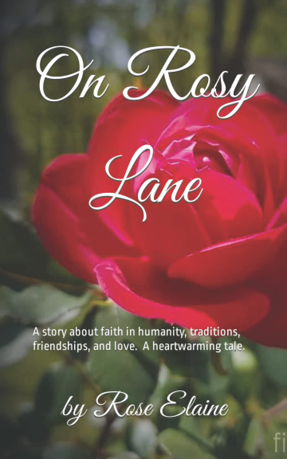 On Rosy Lane: A novel about faith in humanity, traditions, friendships ...