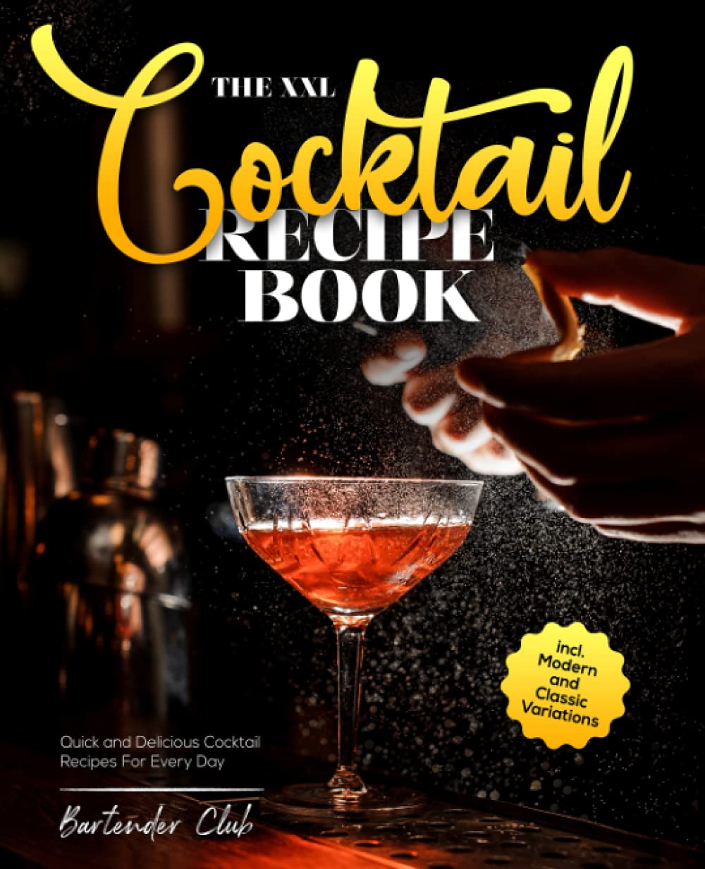 The XXL Cocktail Recipe Book: Quick and Delicious Cocktail Recipes For ...