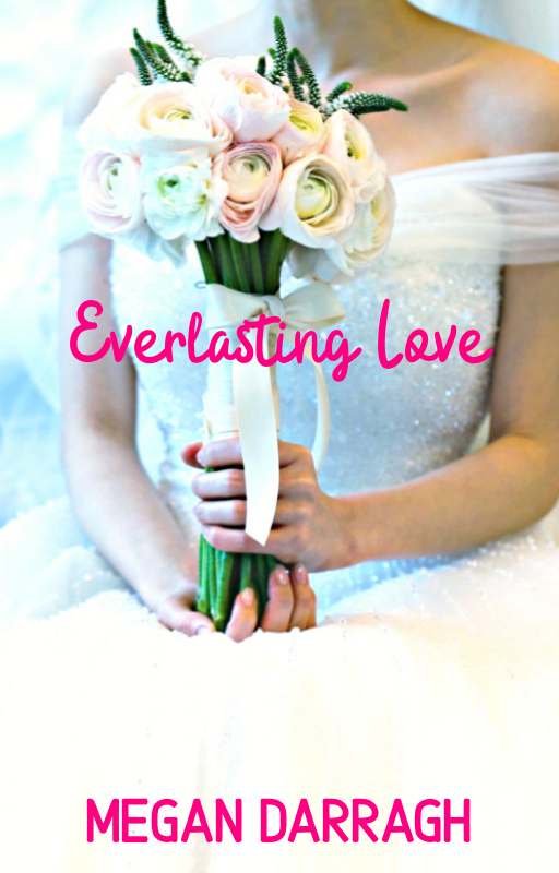 Everlasting Love by Megan Darragh | Goodreads