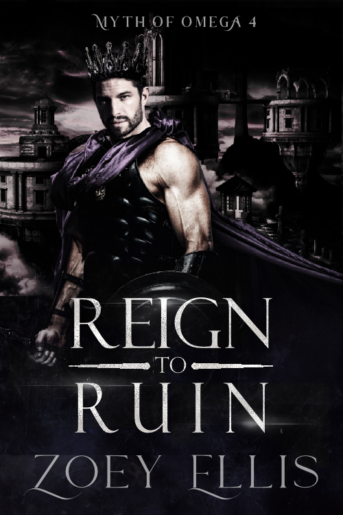 Reign to Ruin (Myth of Omega, #4) by Zoey Ellis | Goodreads