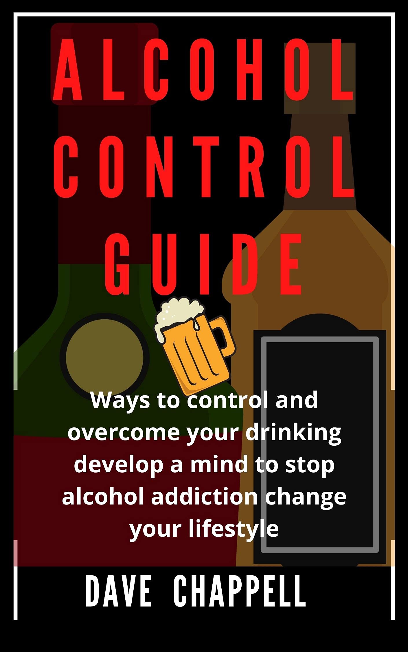 ALCOHOL CONTROL GUIDE: Ways to control and overcome your drinking ...
