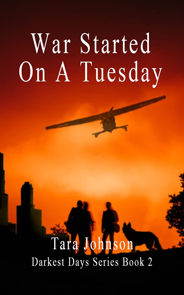 War Started On A Tuesday (Darkest Days Series Book 2) by Tara Johnson ...
