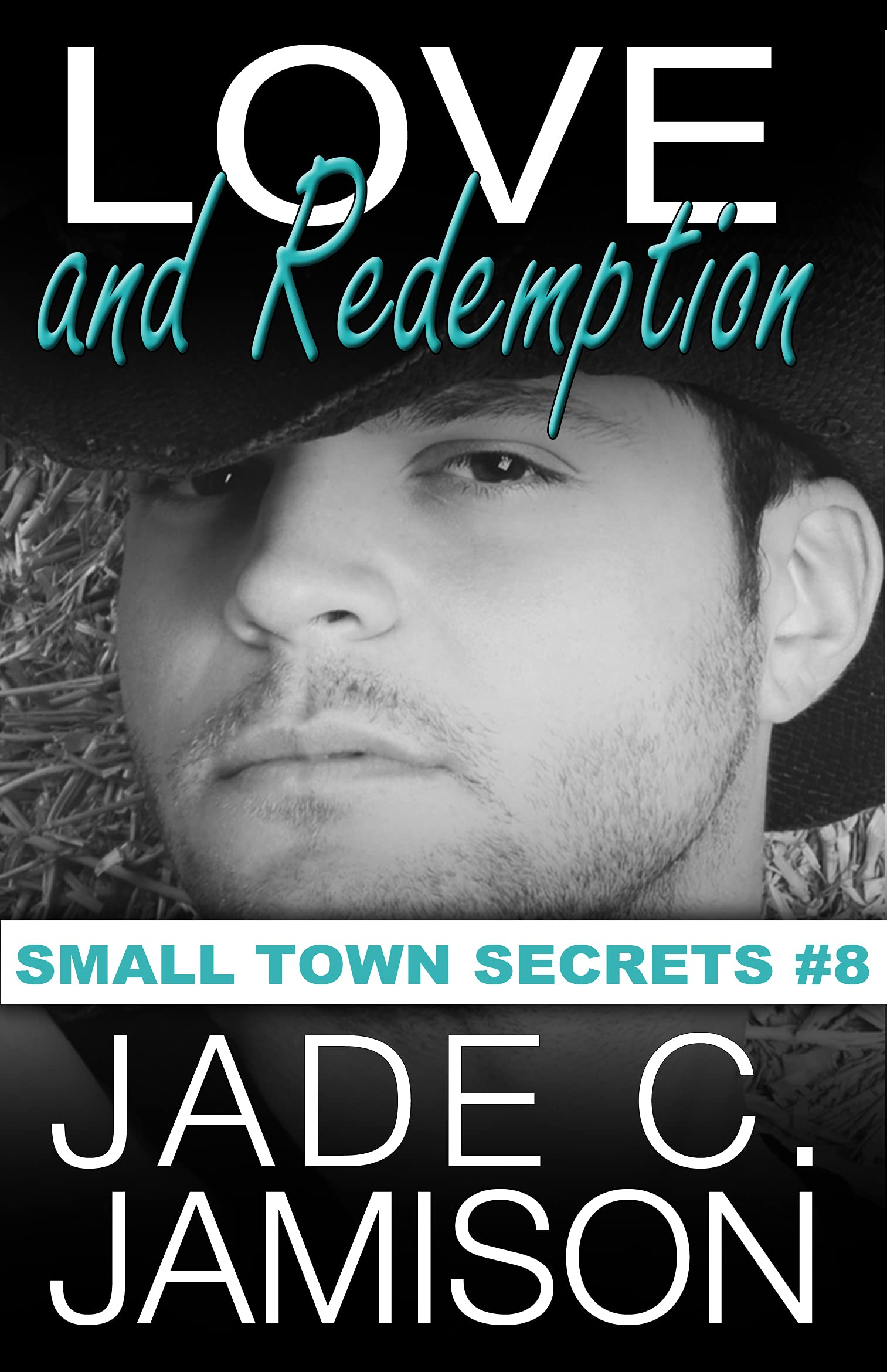 Love and Redemption (Small Town Secrets #4) by Jade C. Jamison | Goodreads
