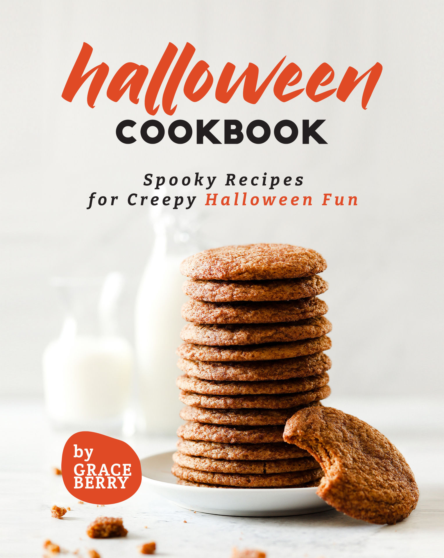 Halloween Cookbook: Spooky Recipes for Creepy Halloween Fun by Grace ...