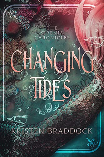 Changing Tides (The Sirenia Chronicles, Book 1) by Kristen Braddock ...
