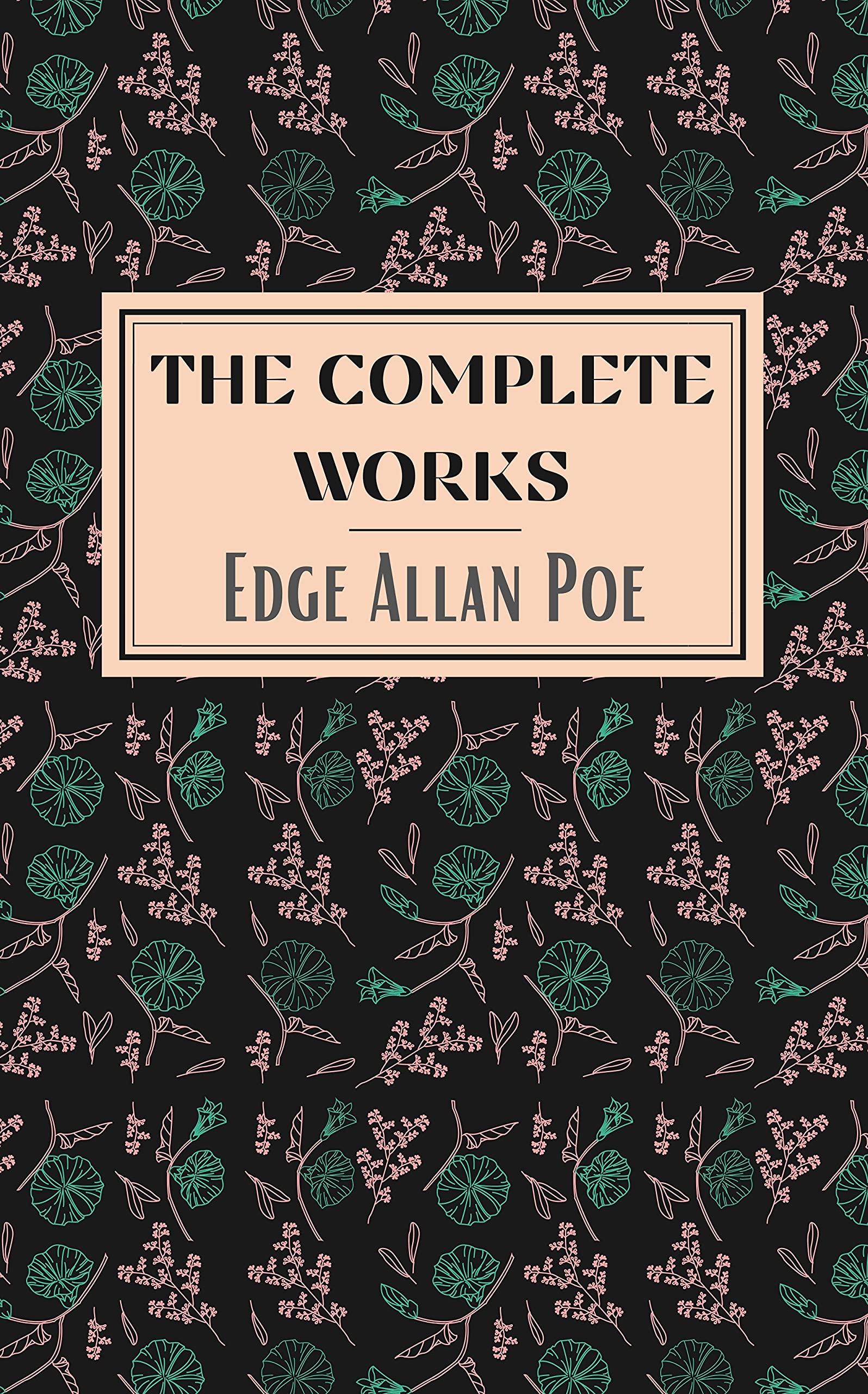 Edge Allan Poe: The Complete Works by Edge Allan Poe | Goodreads
