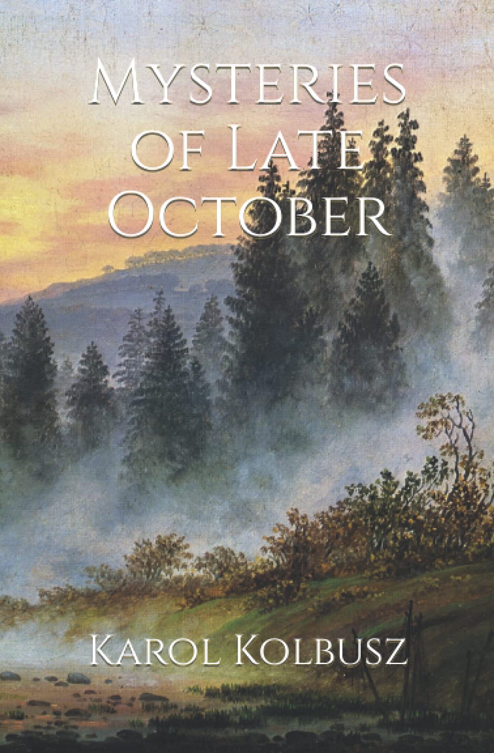 Mysteries of Late October by Karol Kolbusz | Goodreads
