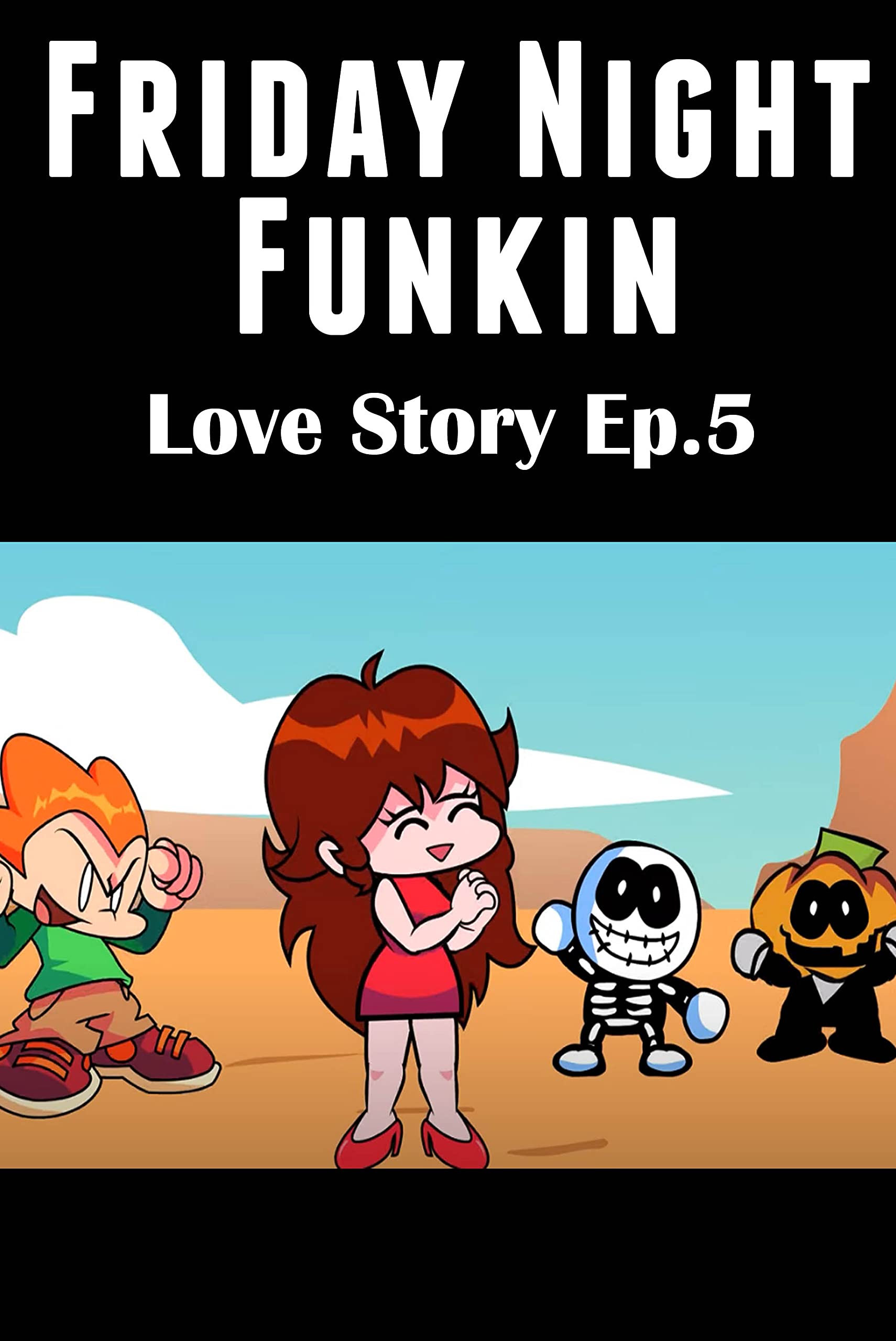 Friday Night Funkin Comic: Love Story Ep.5 by Erik Moulis | Goodreads