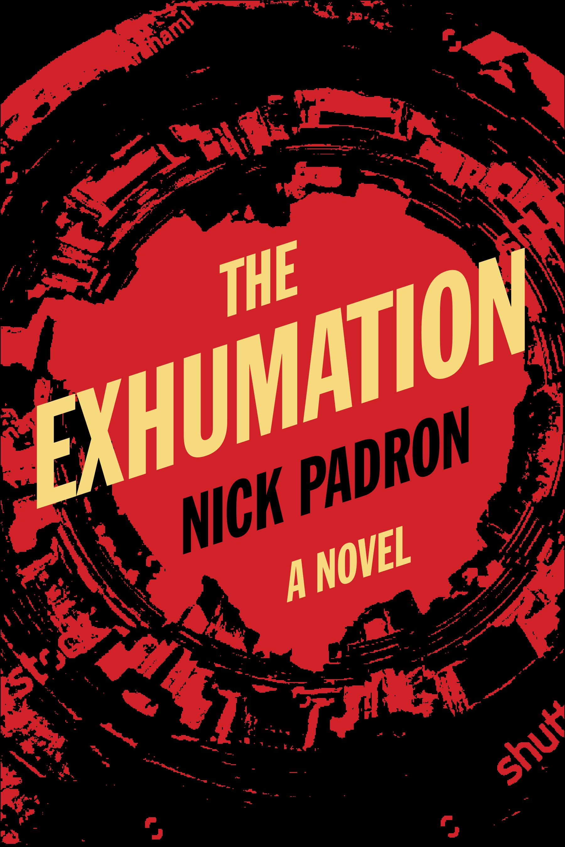 The Exhumation by Nick Padron | Goodreads