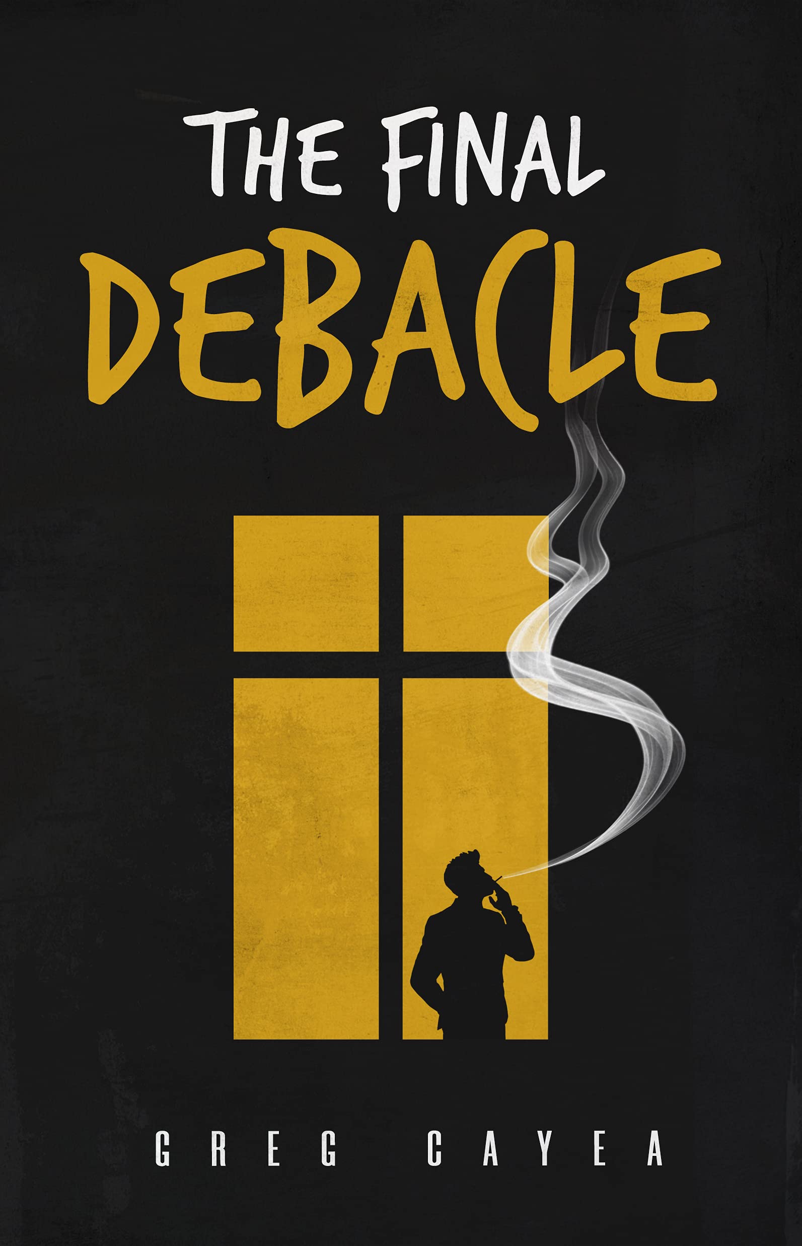 The Final Debacle (The Drifter Chronicles Book 3) by Greg Cayea | Goodreads