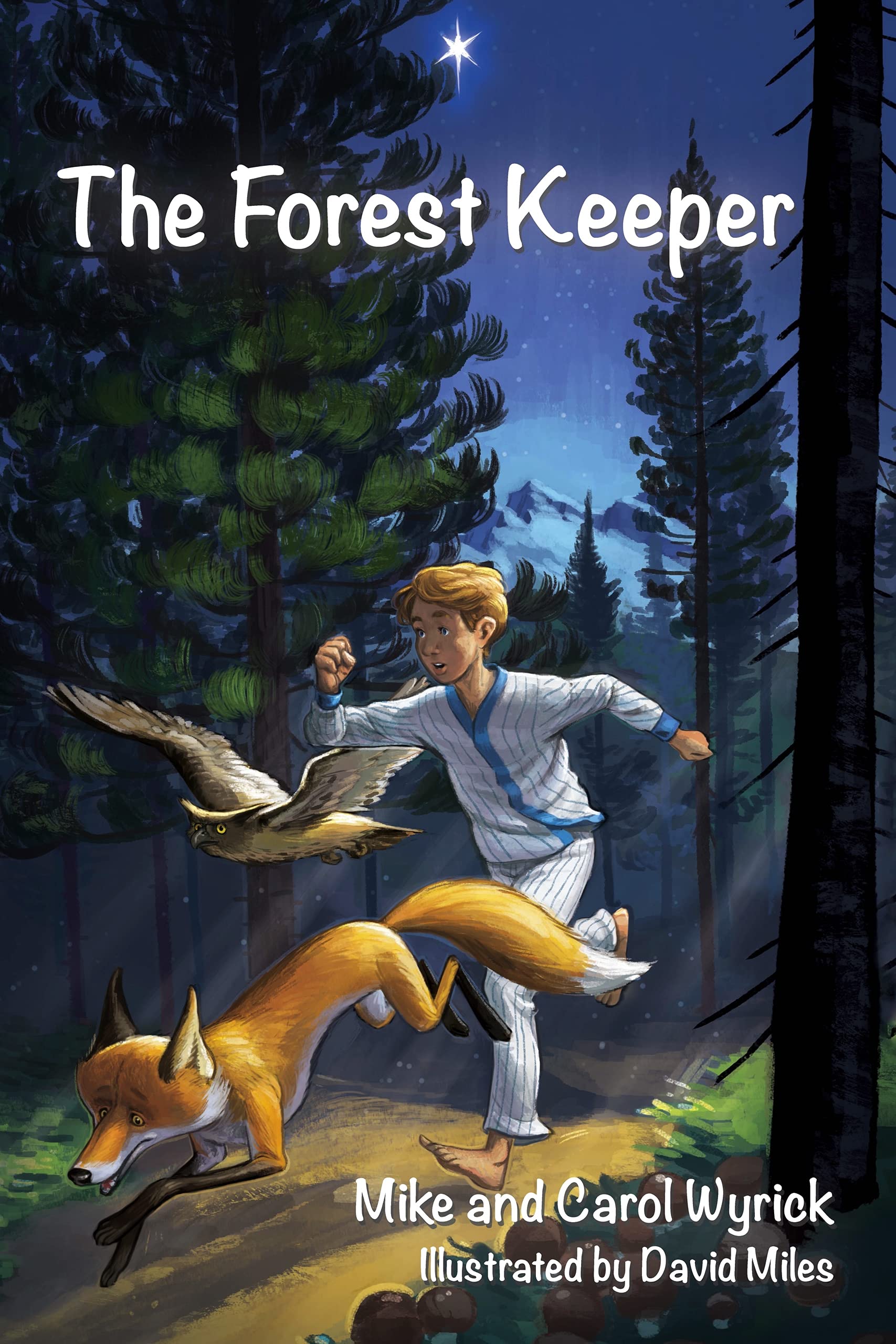 The Forest Keeper by Mike and Carol Wyrick | Goodreads