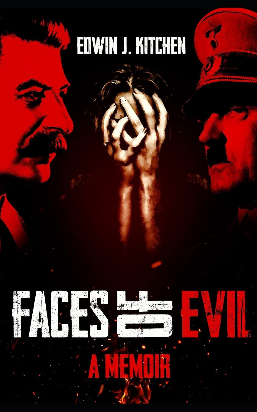 Faces Of Evil: A Memoir by Edwin J. Kitchen | Goodreads
