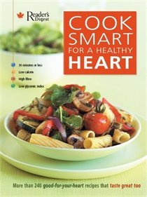 Cook Smart For A Healthy Heart by Reader's Digest Association | Goodreads