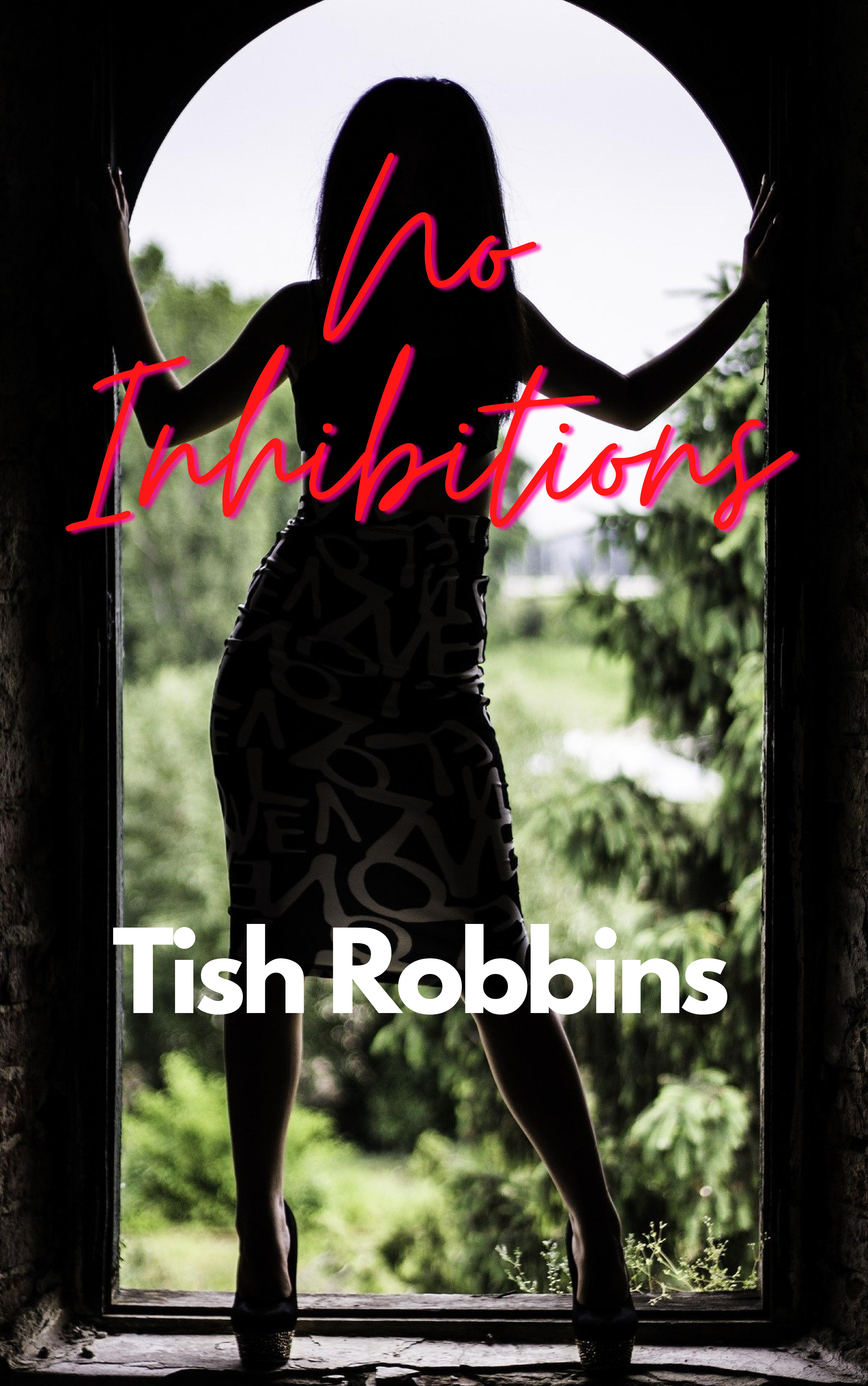 No Inhibitions by Tish Robbins | Goodreads