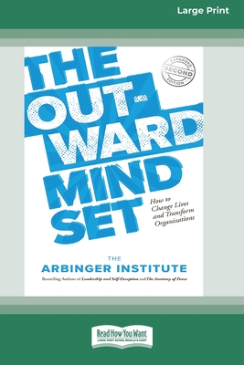 The Outward Mindset: How to Change Lives and Transform Organizations ...