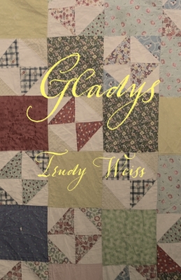 Gladys by Trudy Weiss | Goodreads
