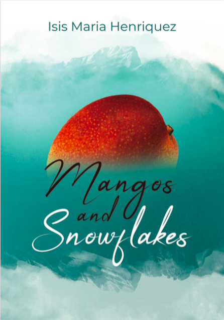 Mangos and Snowflakes by Isis Maria Henriquez | Goodreads