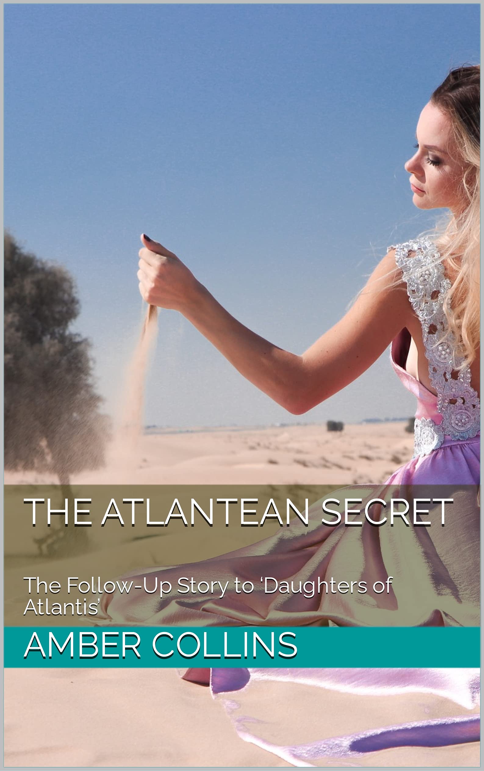 The Atlantean Secret: The Follow-Up Story to ‘Daughters of Atlantis’ by ...