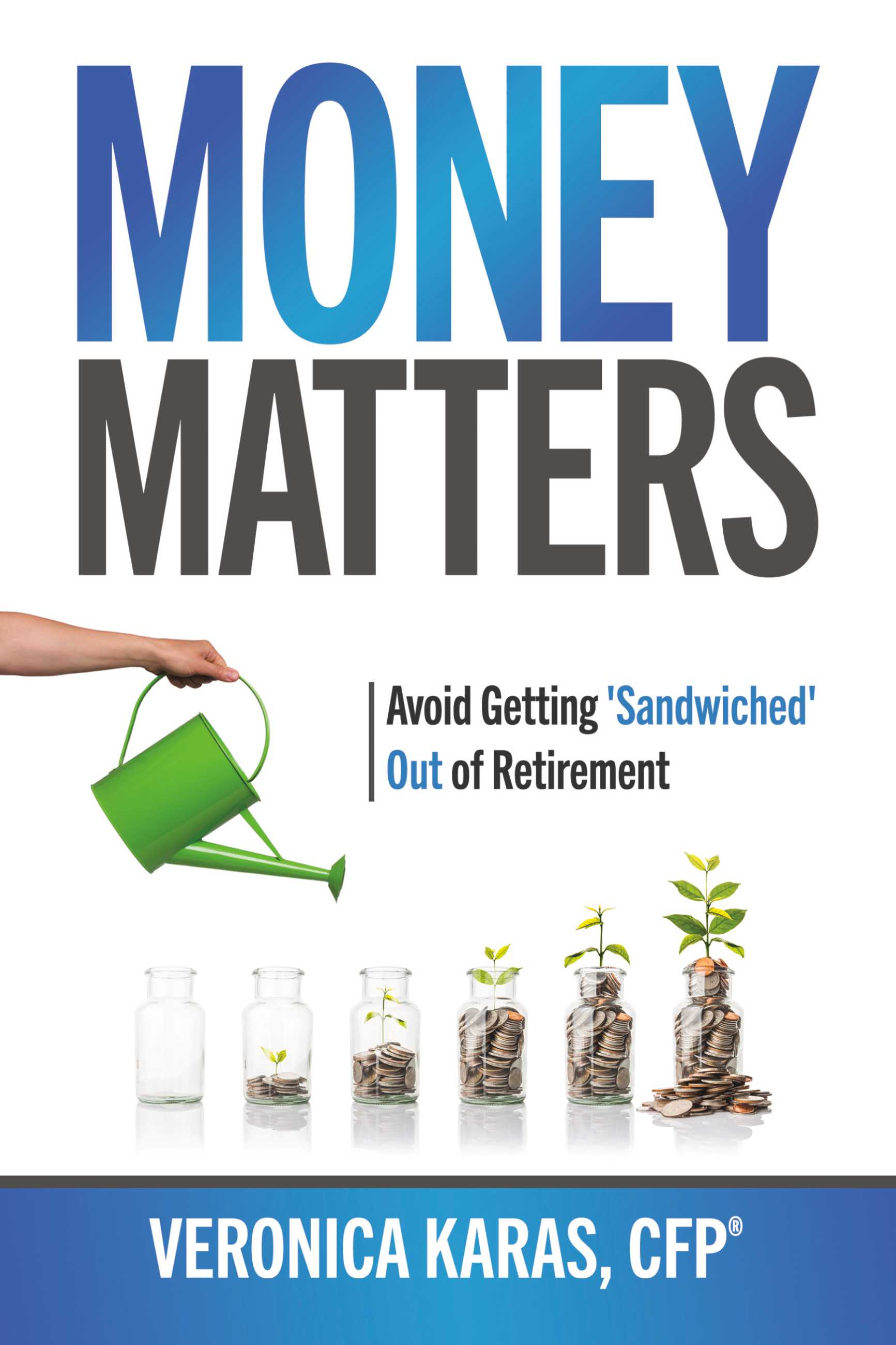 Money Matters: Avoid Getting 'Sandwiched' Out of Retirement by Veronica ...