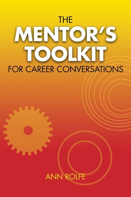 A Mentor’s Toolkit for Career Conversations: A comprehensive guide to ...
