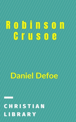 Robinson Crusoe: 100 best books for children by Daniel Defoe | Goodreads