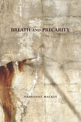 Breath and Precarity by Nathaniel Mackey | Goodreads