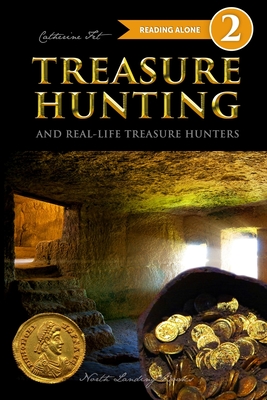 Treasure Hunting and Real-Life Treasure Hunters - Level 2 Reader by ...