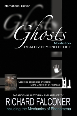 Ghosts: Nonfiction - Reality beyond belief by Richard Falconer | Goodreads