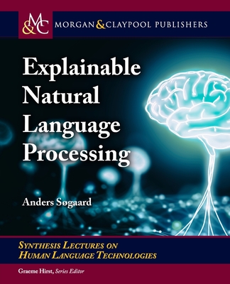 Explainable Natural Language Processing by Anders S gaard | Goodreads