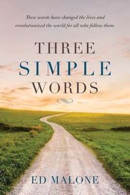 Three Simple Words by Ed Malone | Goodreads
