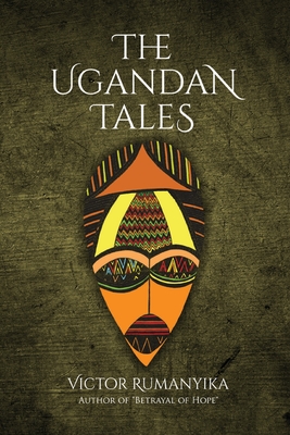 The Ugandan Tales by Victor Rumanyika | Goodreads