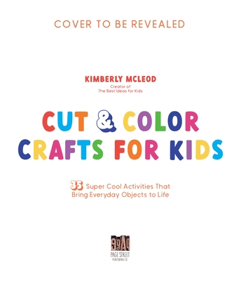 Cut & Color Crafts for Kids: 35 Super Cool Activities That Bring ...