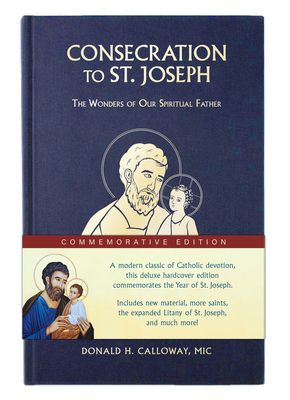 Consecration to St. Joseph: Year of St. Joseph Commemorative Edition ...
