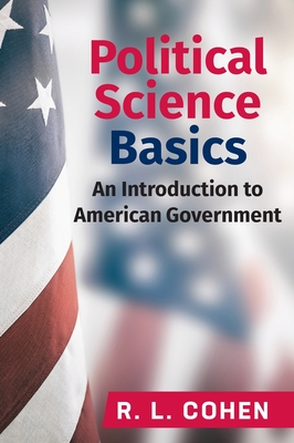 Political Science Basics: An Introduction to American Government by R ...