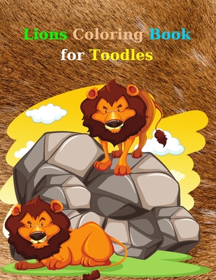 Lion Coloring Book for Toodles: Amazing Activity Book for Toodles ...