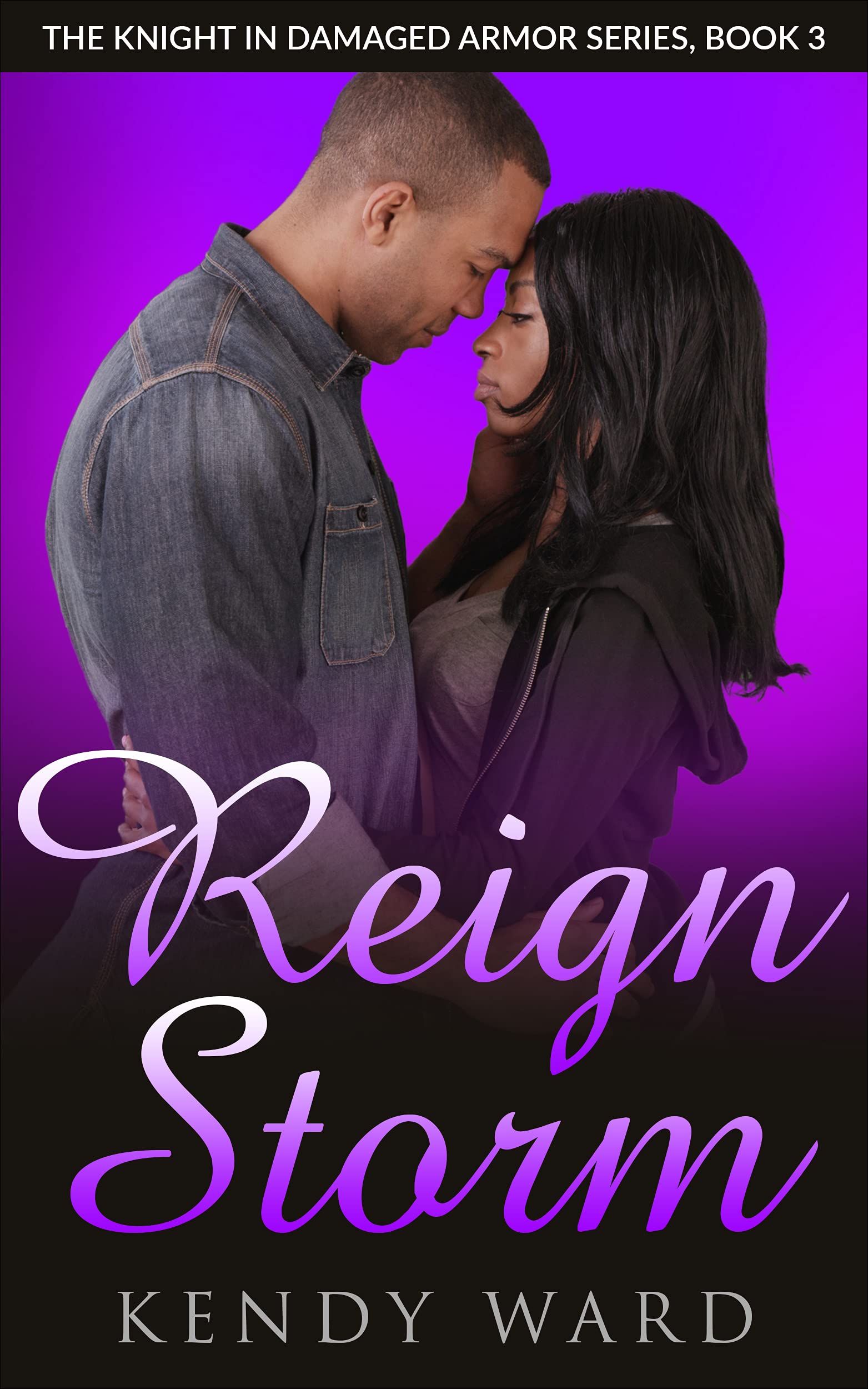 Reign Storm: Knight in Damaged Armor Book 3 by Kendy Ward | Goodreads