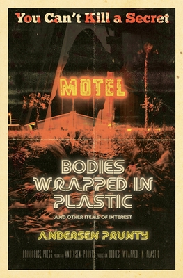 Bodies Wrapped in Plastic and Other Items of Interest by Andersen ...