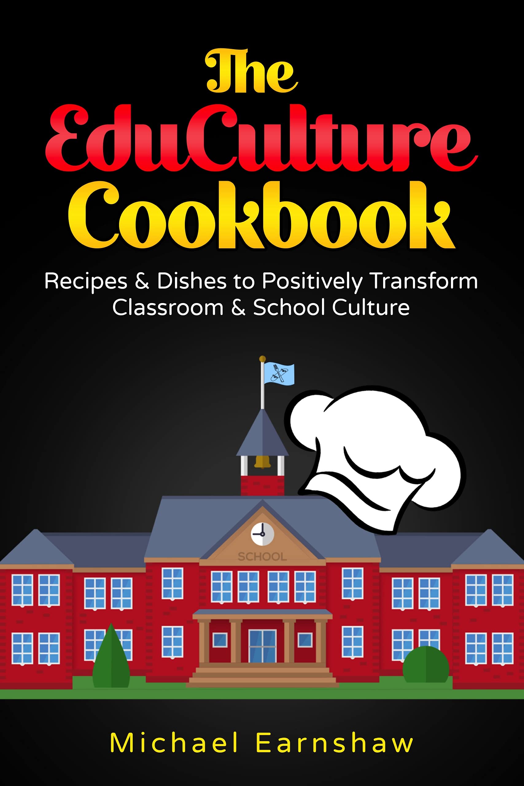 The EduCulture Cookbook: Recipes & Dishes to Positively Transform ...