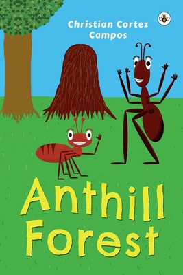Anthill Forest by Christian Cortez Campos | Goodreads