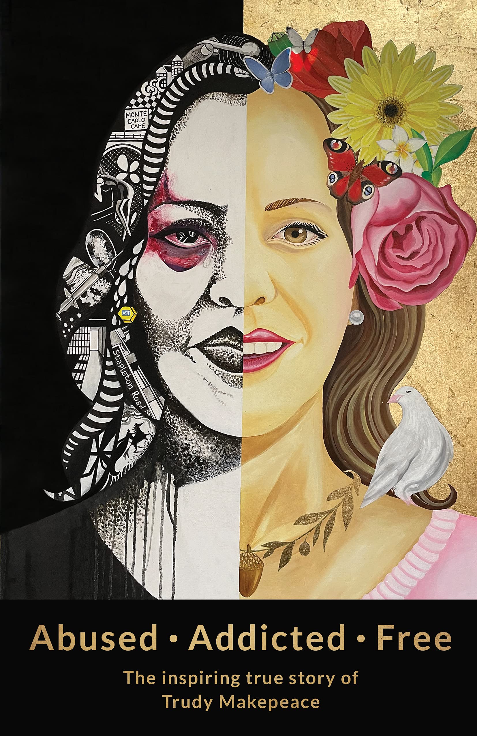 Abused Addicted Free: The Inspiring True Story of Trudy Makepeace by ...