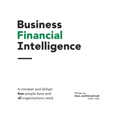 Business Financial Intelligence: A mindset and skillset few people have ...