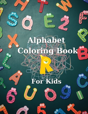 Alphabet Coloring Book for Kids: Big Activity Book Color and Learn ...