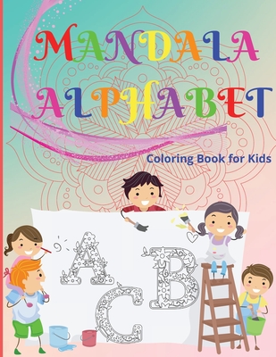 Mandala Alphabet Coloring Book for Kids: Beautiful and Relaxing ...