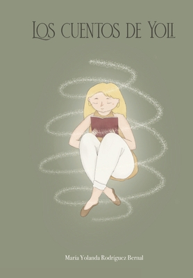 Los Cuentos de Yoli by Maria Yolanda Rodriguez Bernal | Goodreads