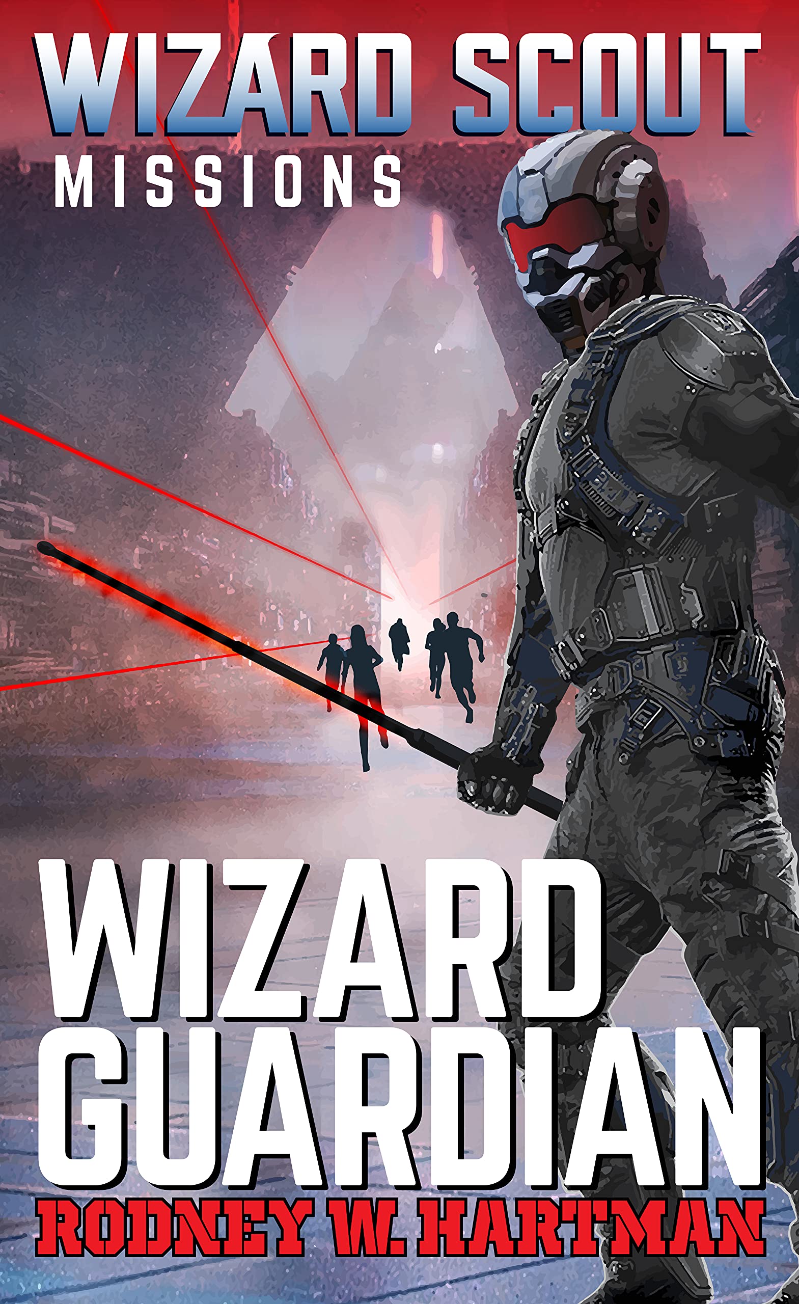 Wizard Guardian (Wizard Scout Missions) by Rodney W. Hartman | Goodreads