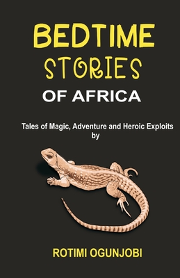Bedtime Stories of Africa by Rotimi Ogunjobi | Goodreads