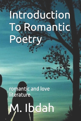 Introduction To Romantic Poetry: romantic and love literature by M ...