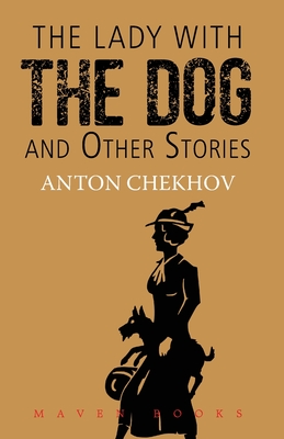 THE LADY WITH THE DOG AND OTHER STORIES by Anton Chekhov | Goodreads