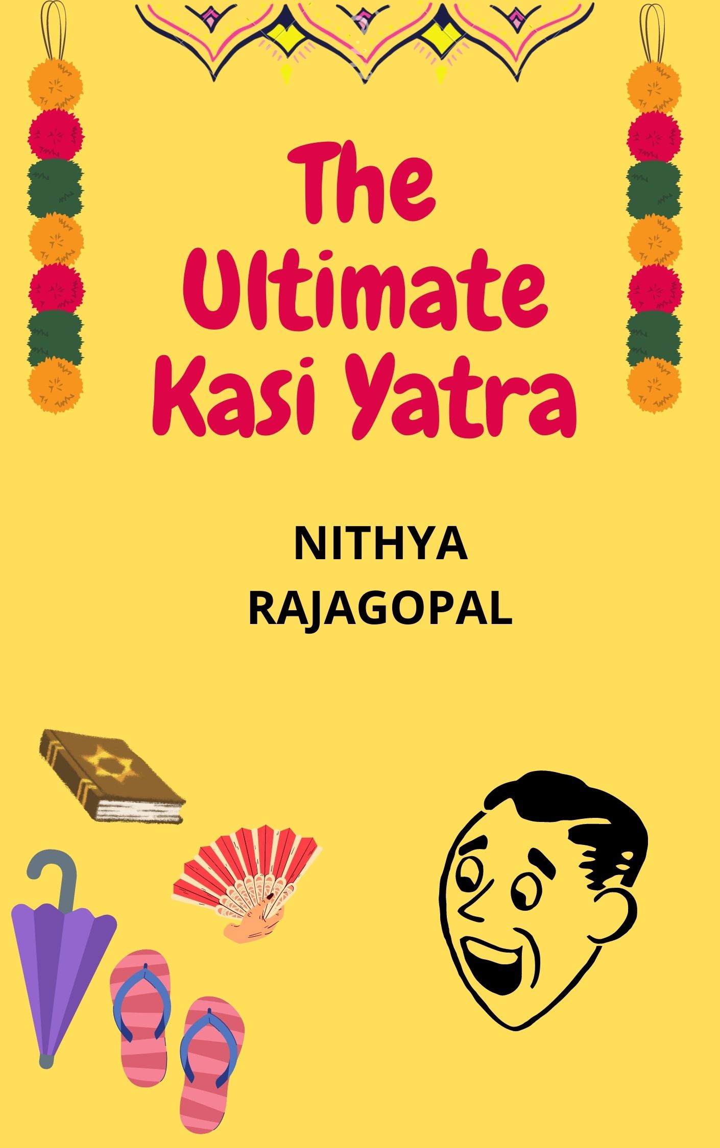 The Ultimate Kasi Yatra by Nithya Rajagopal | Goodreads