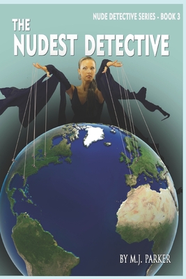 The Nudest Detective (The Nude Detective Trilogy) by M.J. Parker ...